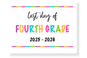 Last Day of School Signs 2025-2026 (Free Printables)
